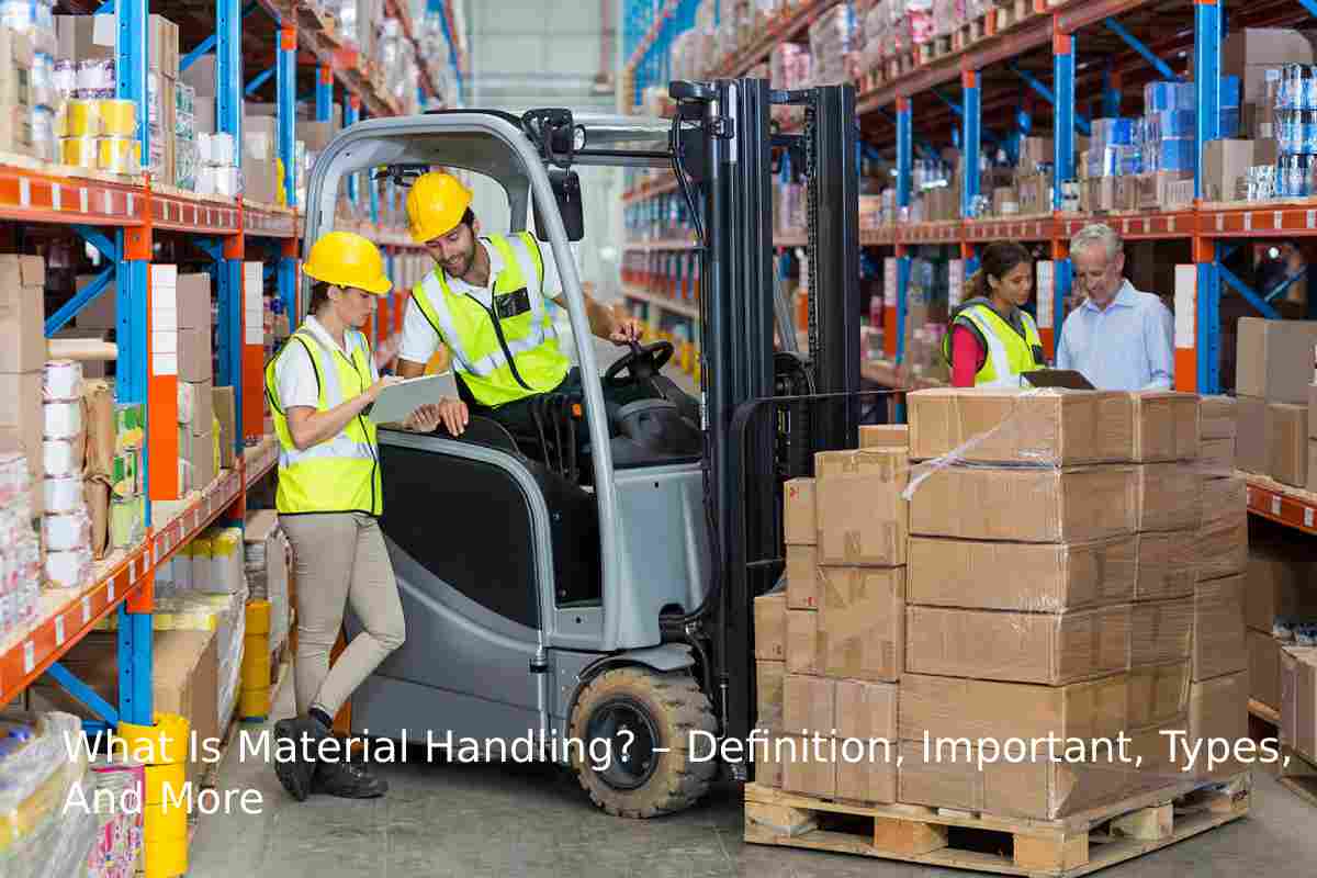 What Is Material Handling Definition Important Types And More